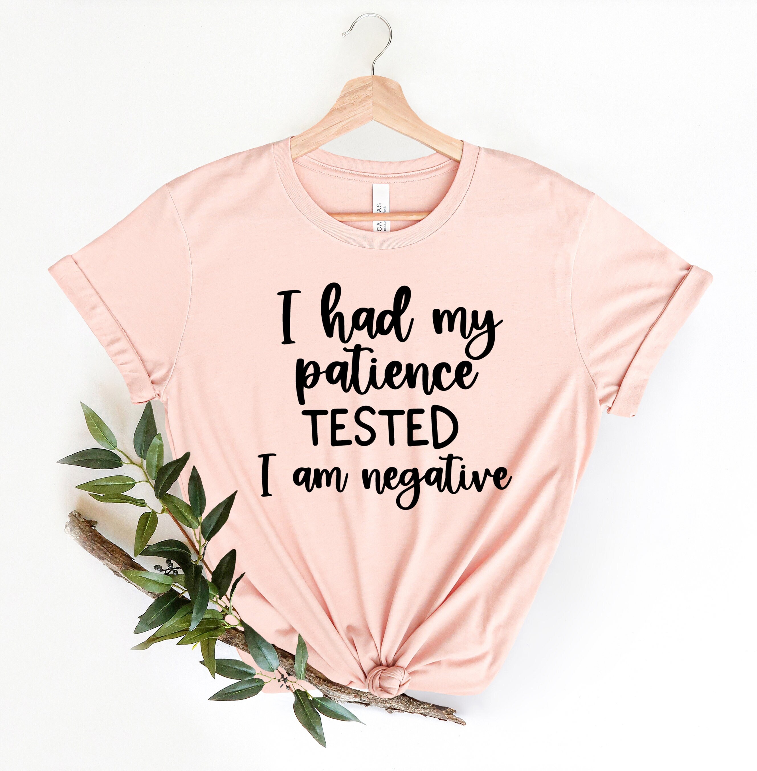 I Had My Patience Tested Im Negative Shirt PNG, Im Negative - Inspire ...