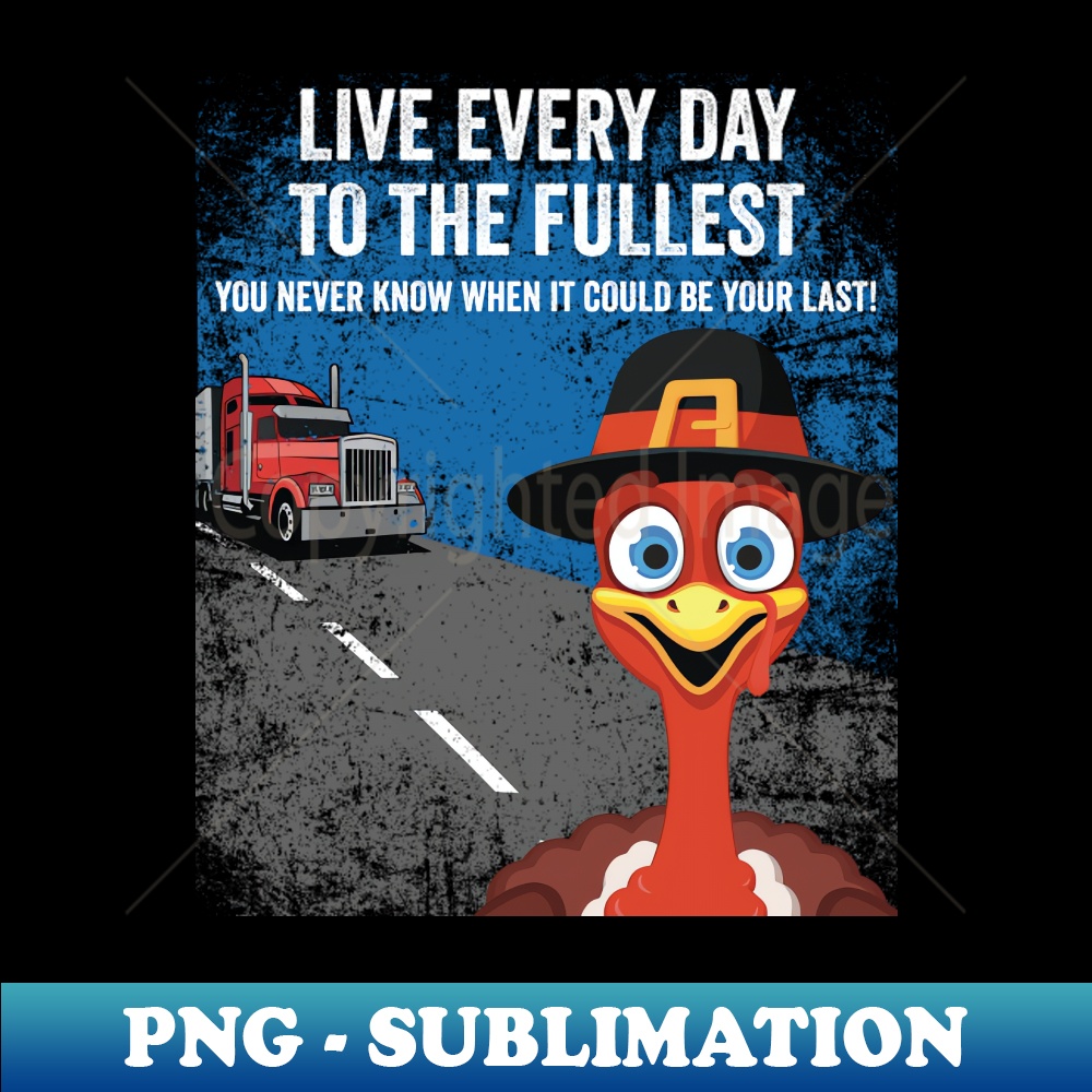 Live every day to the fullest funny turkey black comedy humo | Inspire ...