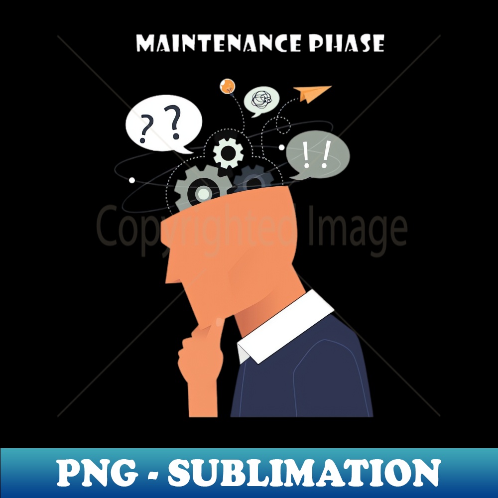 Maintenance Phase - Artistic Sublimation Digital File - Bold | Inspire Uplift