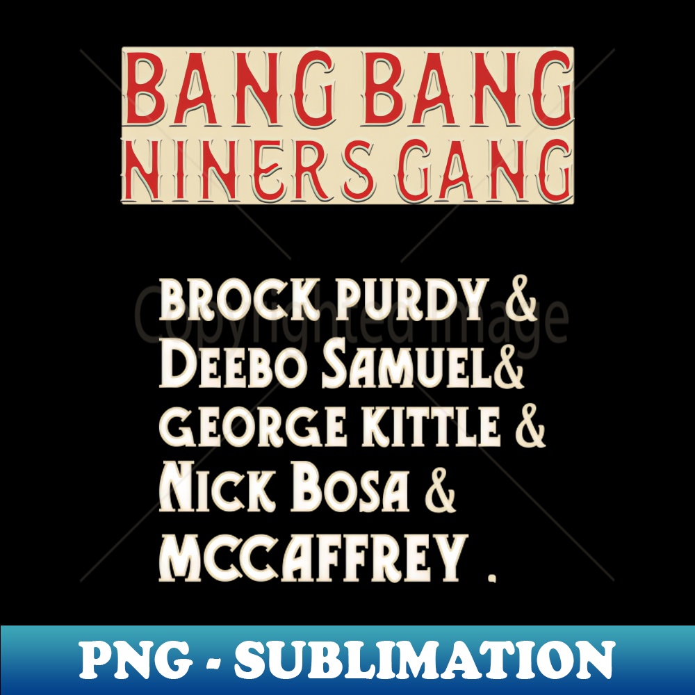 bang bang niners gang 49ers football design - Premium Sublim | Inspire ...