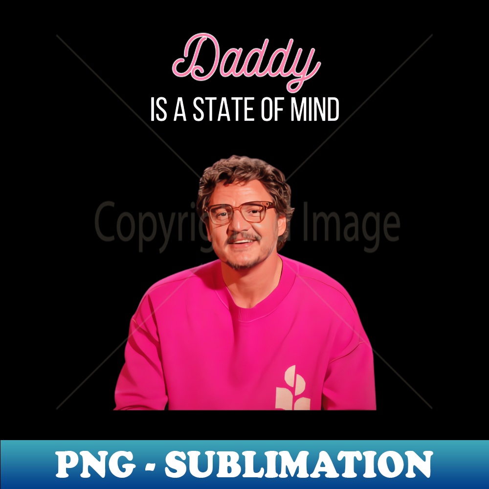 daddy is a state of mind - PNG Transparent Sublimation Desig | Inspire ...