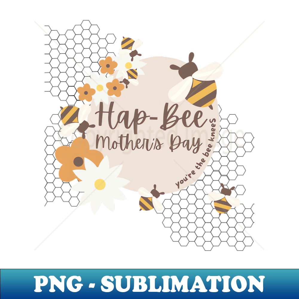 hap bee mothers day - Decorative Sublimation PNG File - Vibr - Inspire ...