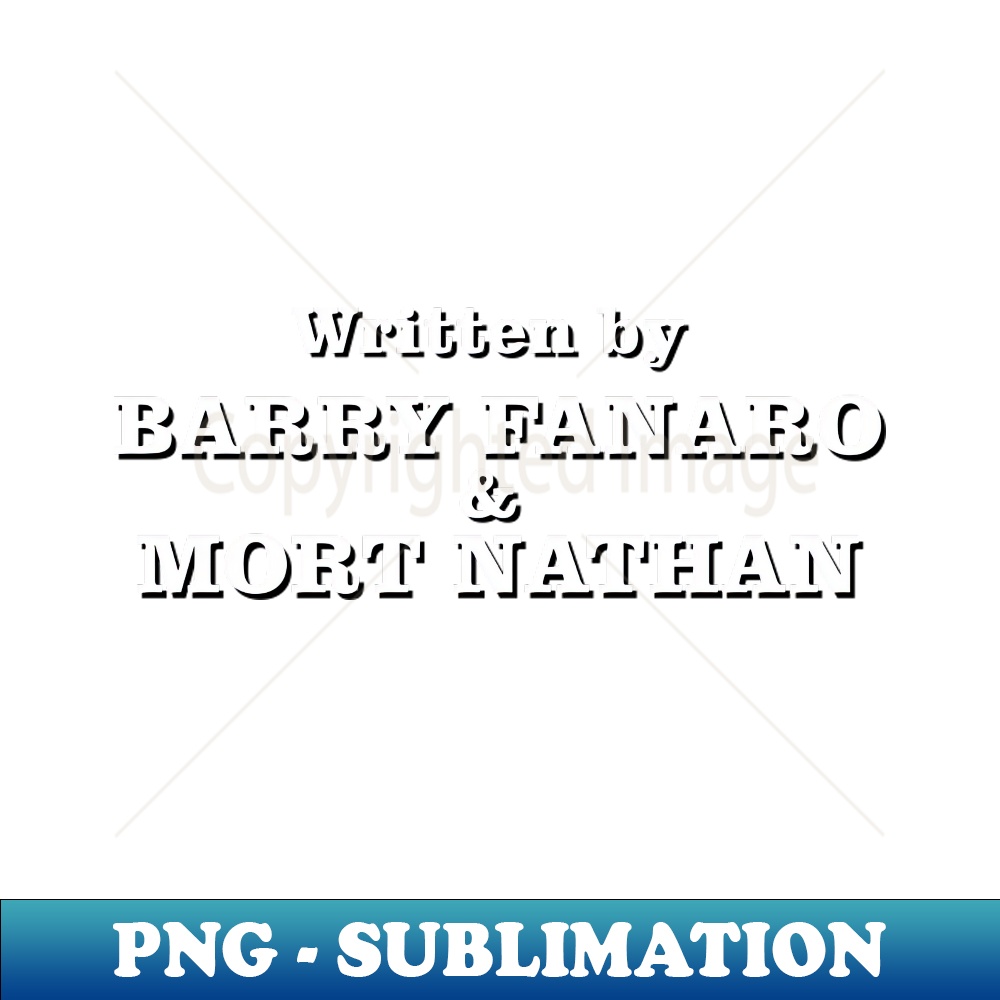 Written by Barry Fanaro Mort Nathan - Signature Sublimation | Inspire ...