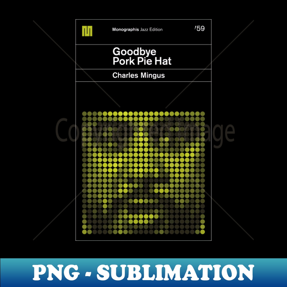 Goodbye Pork Pie Hat - Premium PNG Sublimation File - Spice | Inspire ...