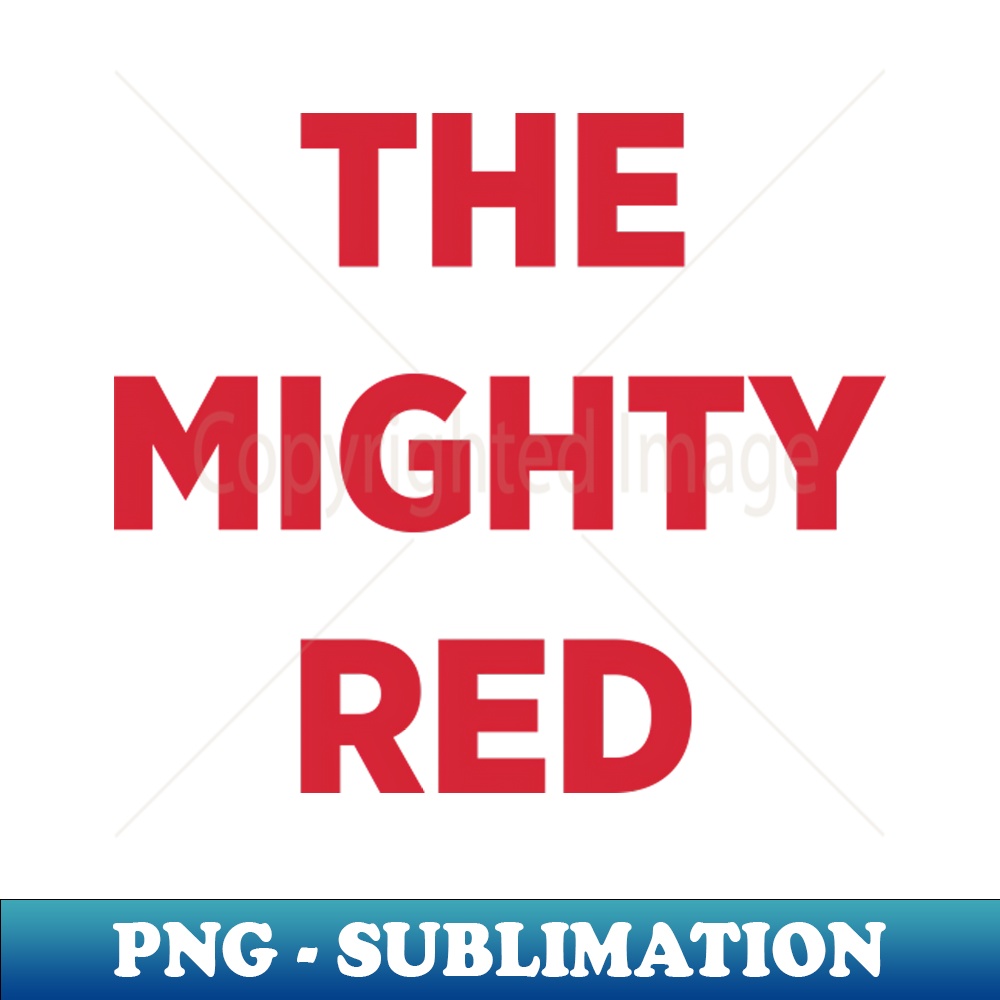 The Mighty Red - PNG Sublimation Digital Download - Perfect | Inspire ...