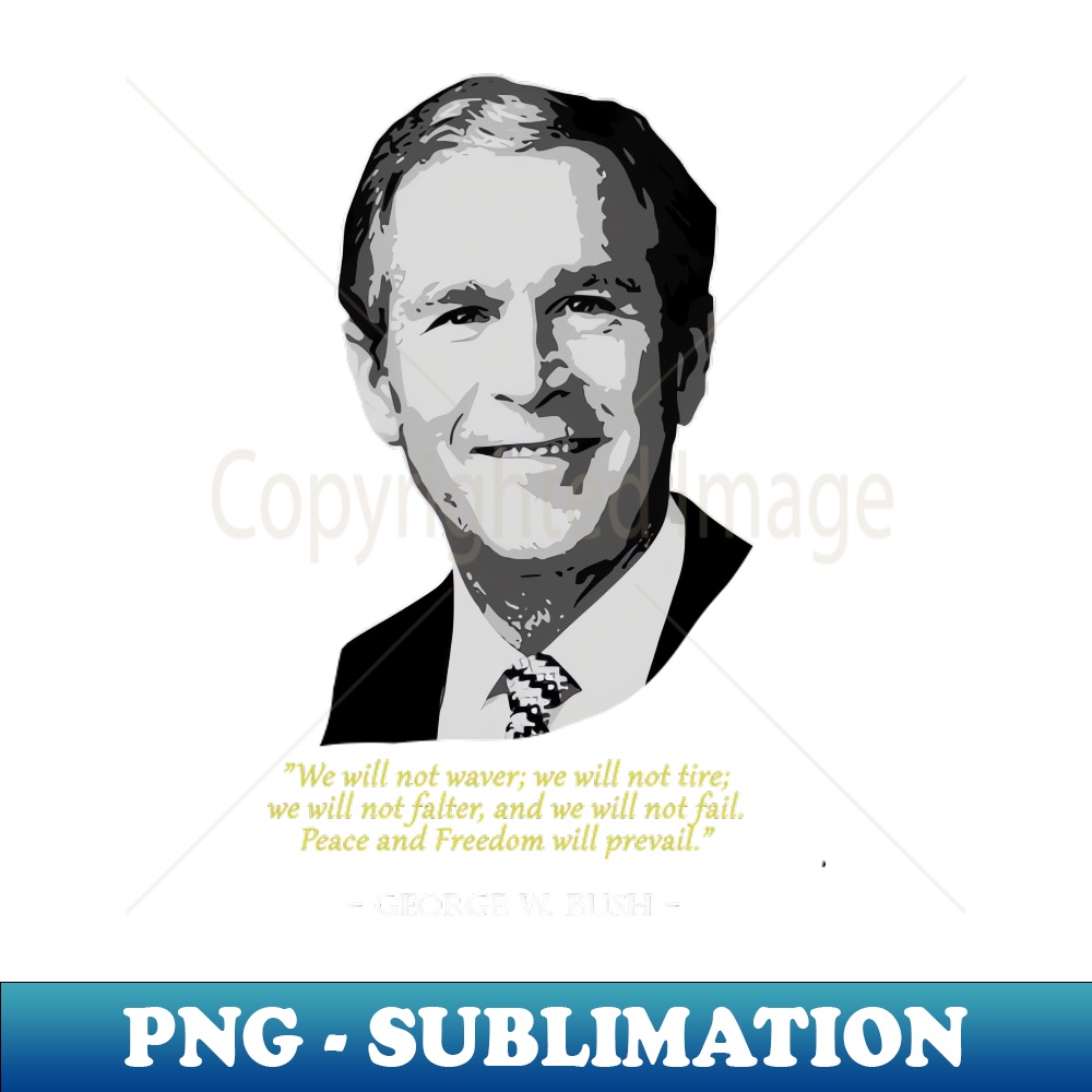George W Bush Quote - Stylish Sublimation Digital Download - | Inspire ...