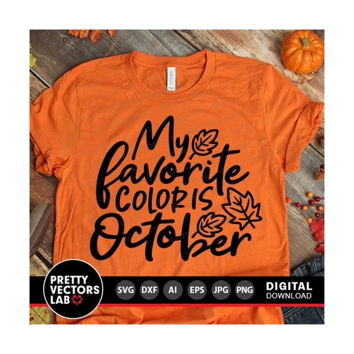 My Favorite Color is October Svg, Fall Quote Svg Dxf Eps Png | Inspire ...
