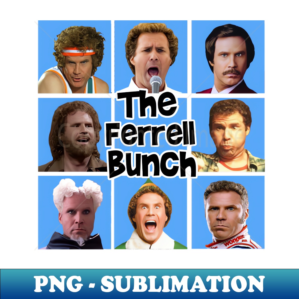 The Ferrell Bunch - Special Edition Sublimation PNG File - P - Inspire ...