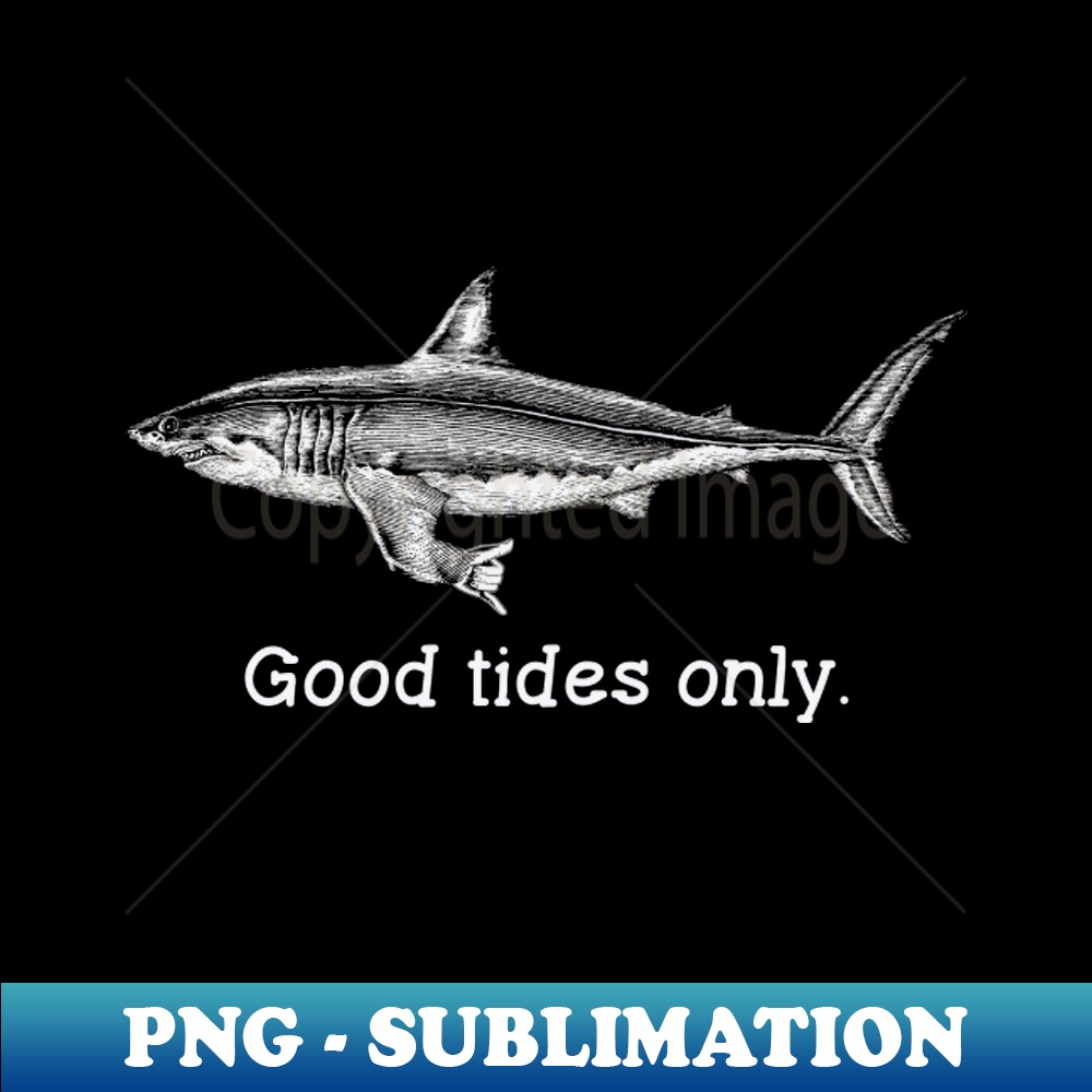 Good Tides Only - Shaka Shark - Exclusive Sublimation Digita | Inspire ...