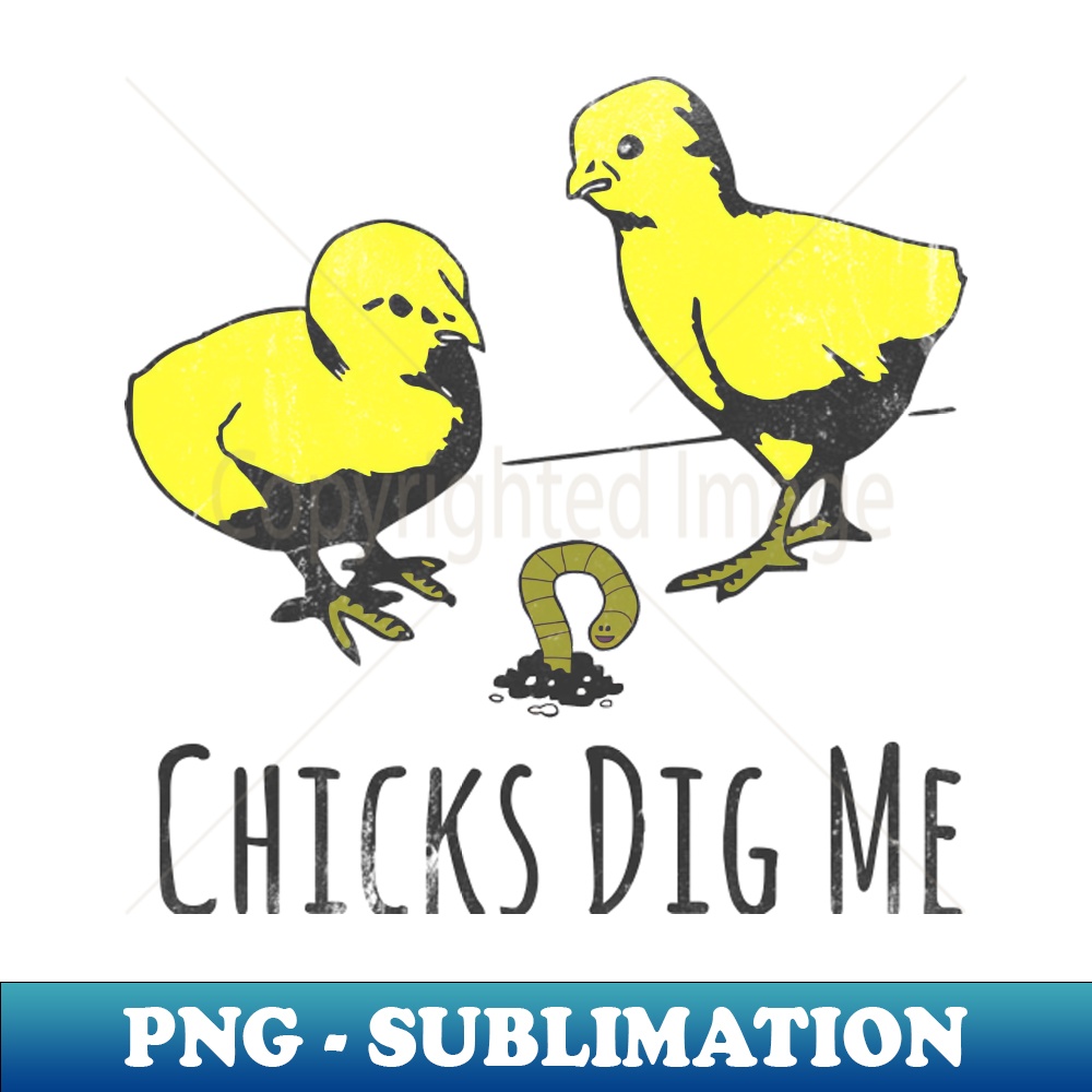 Chicks Dig Me - PNG Transparent Digital Download File for Su - Inspire ...