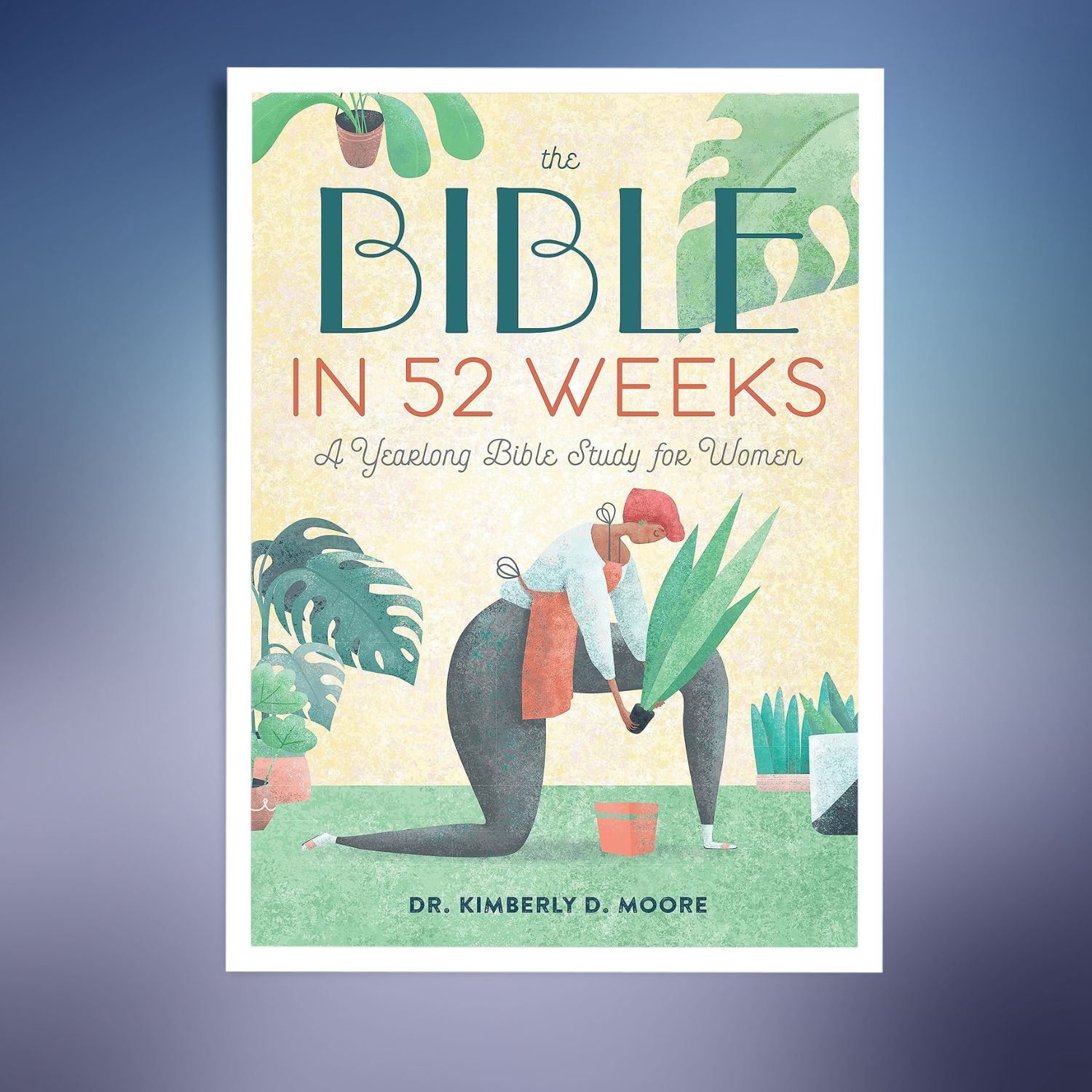 The Bible in 52 Weeks: A Yearlong Bible Study for Women - Inspire Uplift