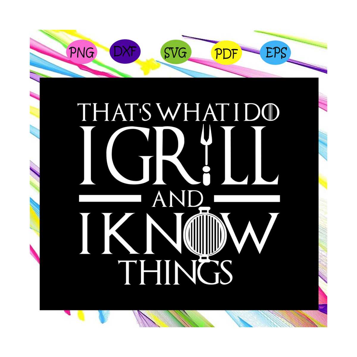 That's what i do igrill and i know things, game of thrones, | Inspire ...