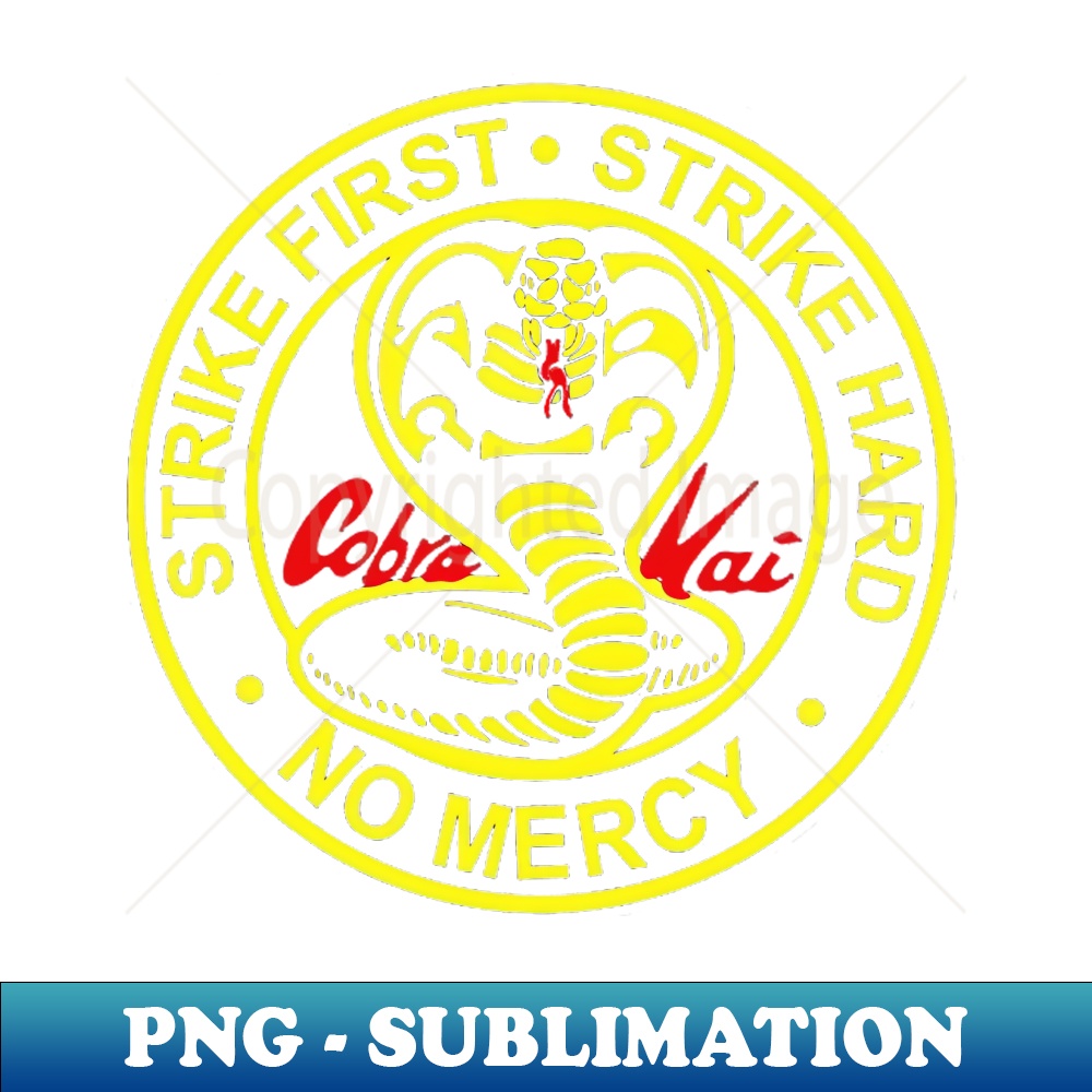 Cobra Kai - Strike First Strike Hard No Mercy - PNG Transpar | Inspire Uplift