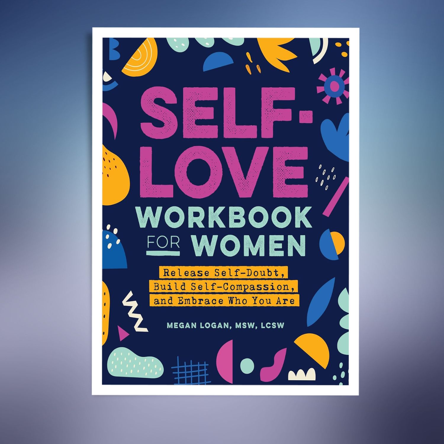 Self-Love Workbook for Women: Release Self-Doubt, Build Self - Inspire ...