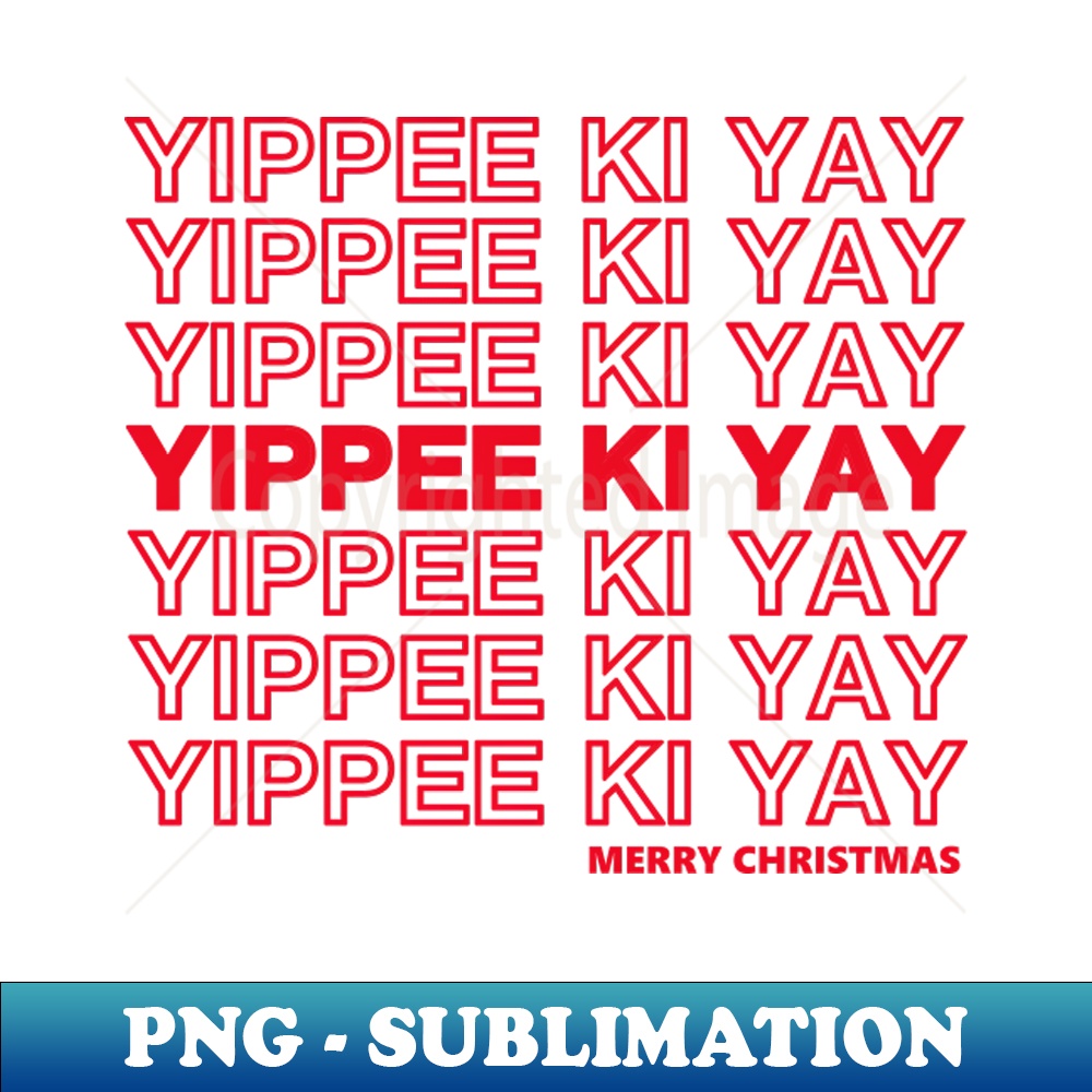 Die Hard Yippee Ki Yay Merry Christmas - Signature Sublimati | Inspire Uplift