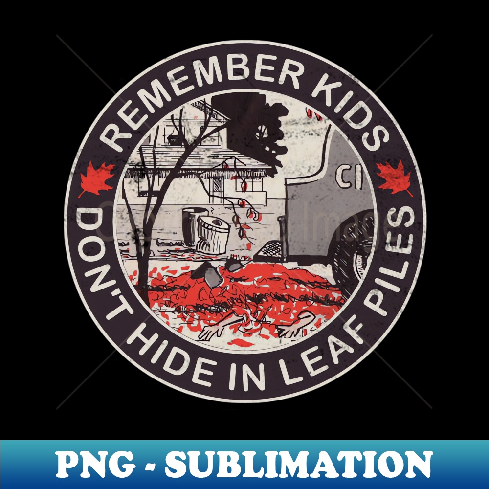 Remember Kids Dont Hide In Leaf Piles Vintage Retro Ad - Hig | Inspire ...
