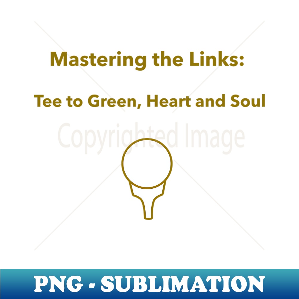 Mastering the Links Tee to Green Heart and Soul Golf Enthusi | Inspire ...