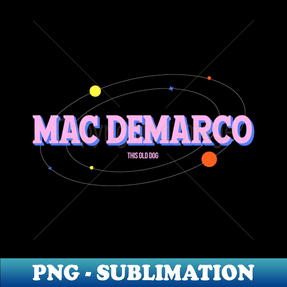This Old Dog Mac DeMarco - PNG Transparent Sublimation Desig | Inspire ...