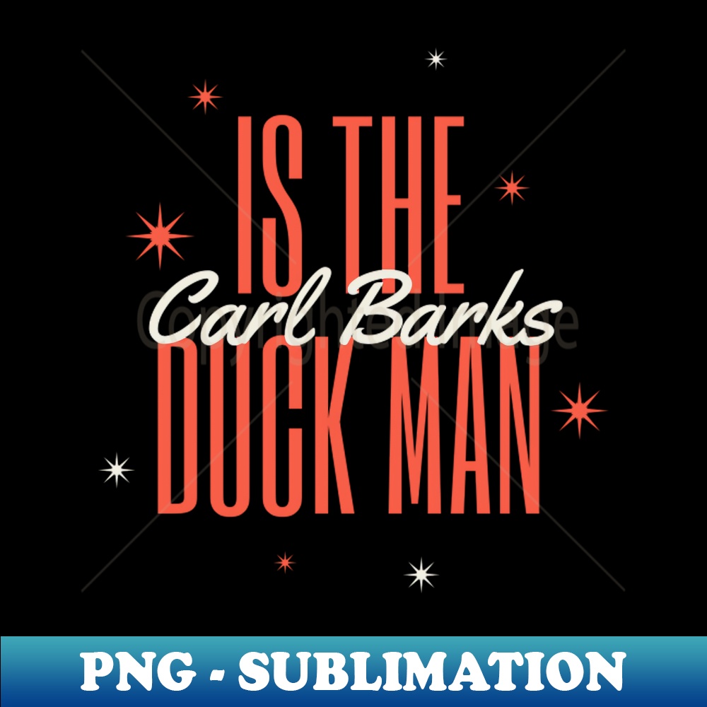 Carl Barks is the Duck Man - Vintage Sublimation PNG Downloa | Inspire ...