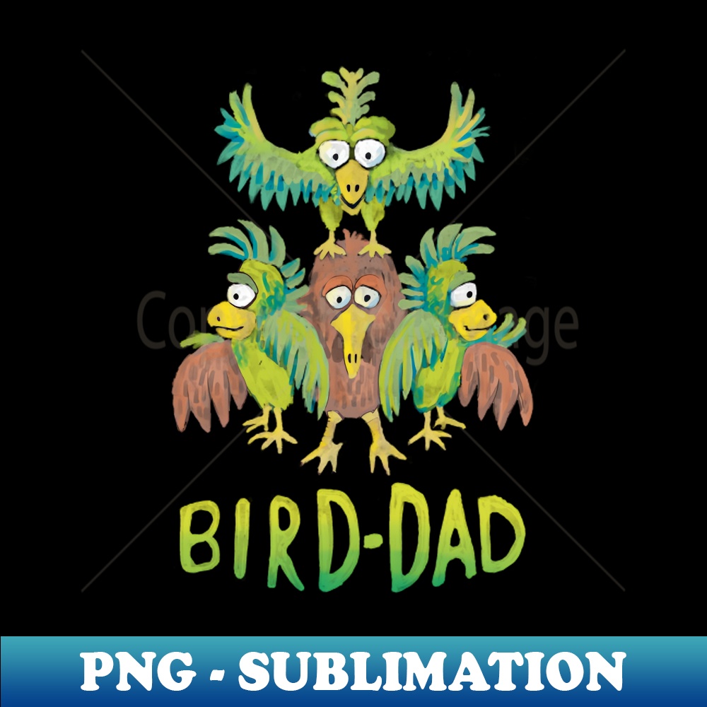 Bird-Dad Bird Lover Design - High-Resolution PNG Sublimation - Inspire ...