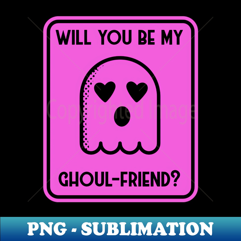 Will you be my ghoul friend - Instant Sublimation Digital Do | Inspire ...