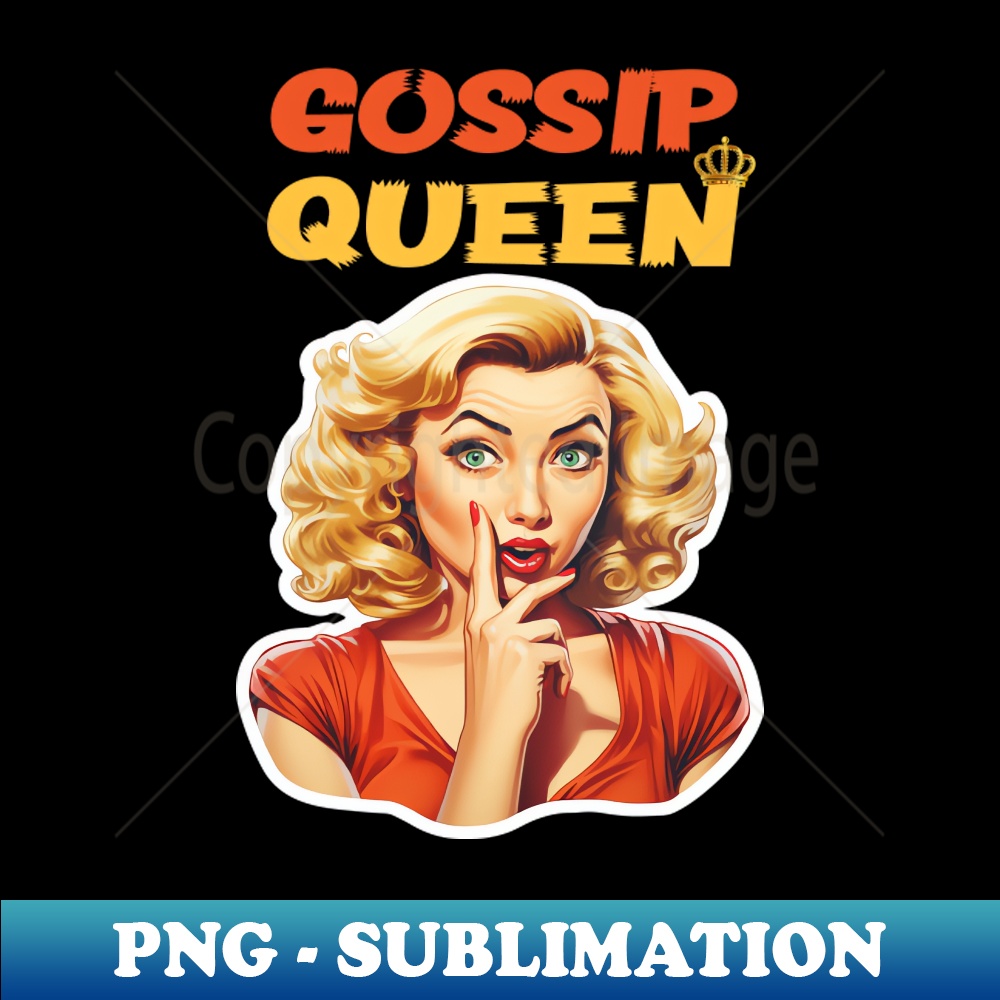 Gossip Queen - Instant PNG Sublimation Download - Revolution | Inspire ...