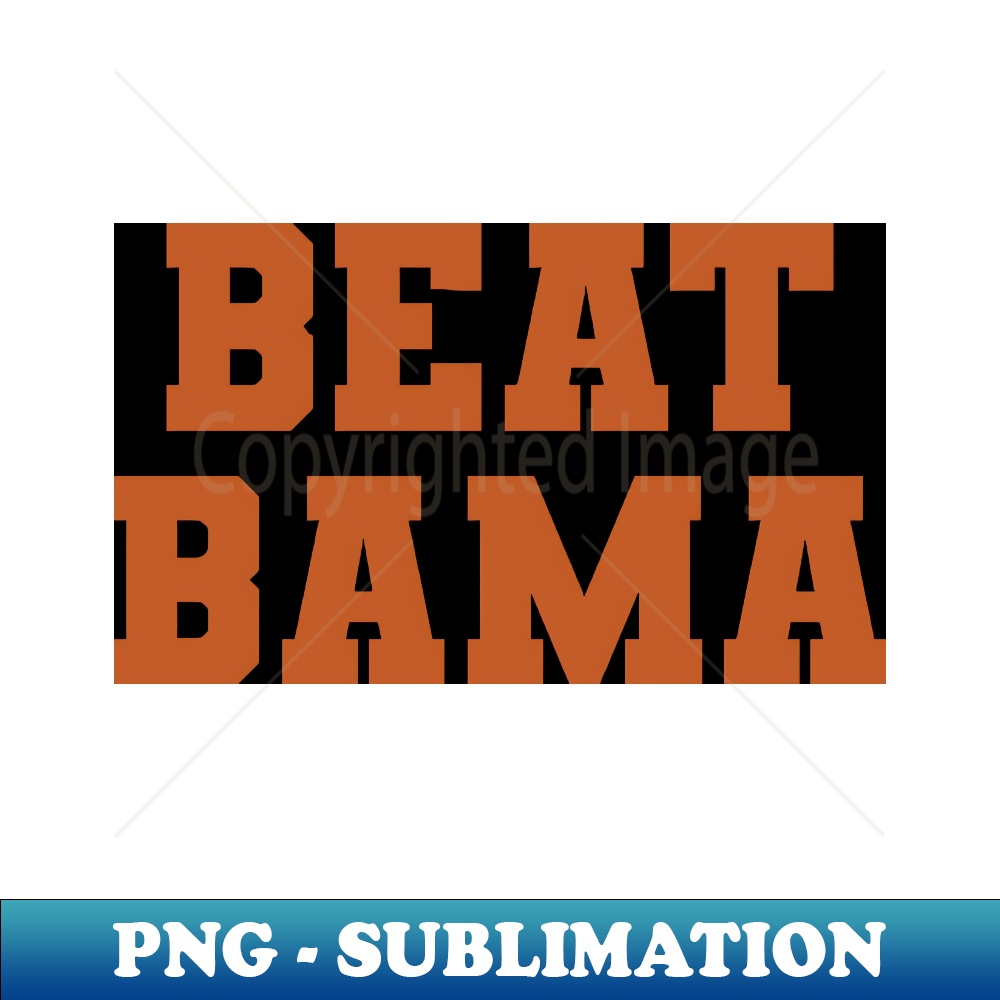 Beat Bama Texas - Exclusive Sublimation Digital File - Bring | Inspire ...