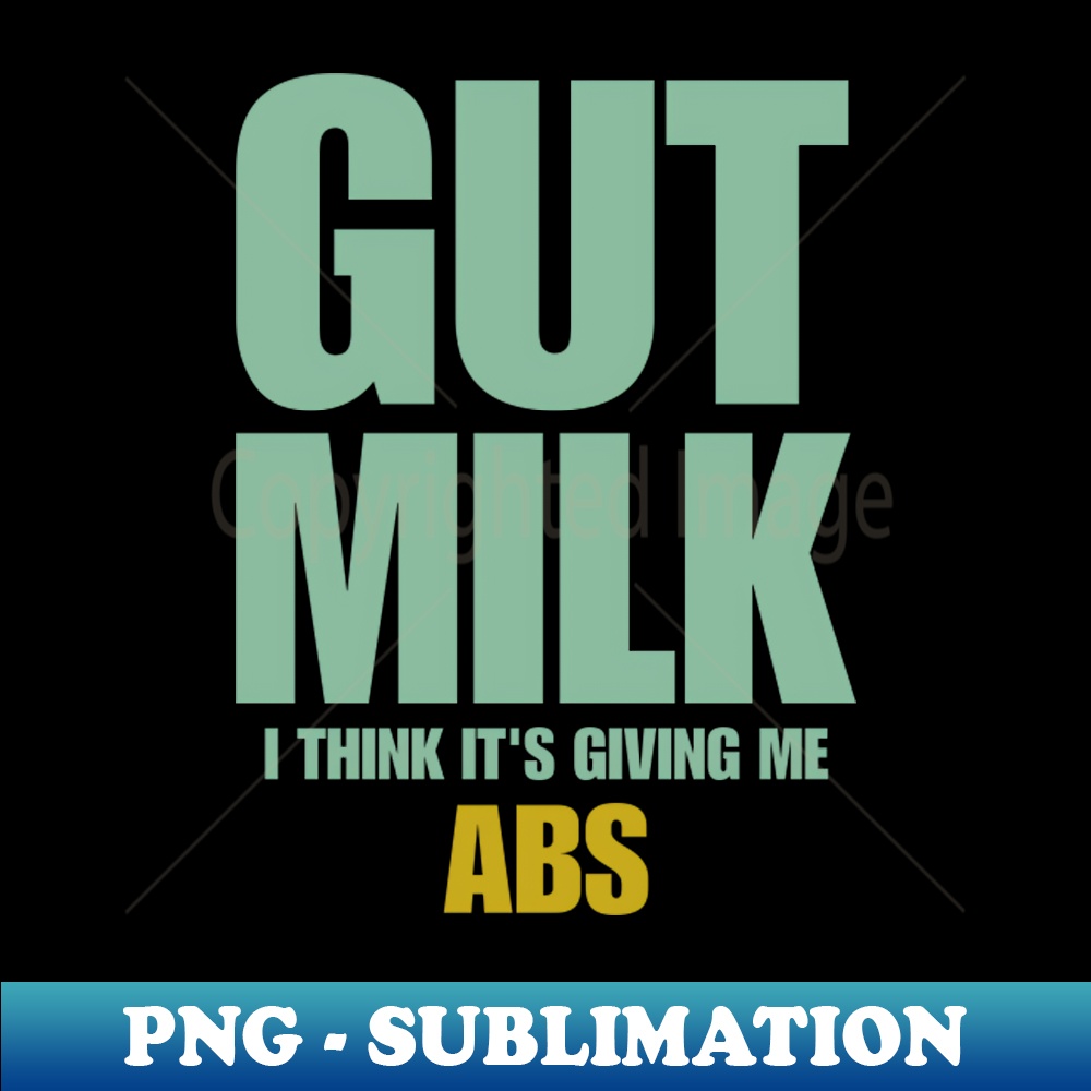 Gut Milk - ABS - Modern Sublimation PNG File - Bring Your De - Inspire ...