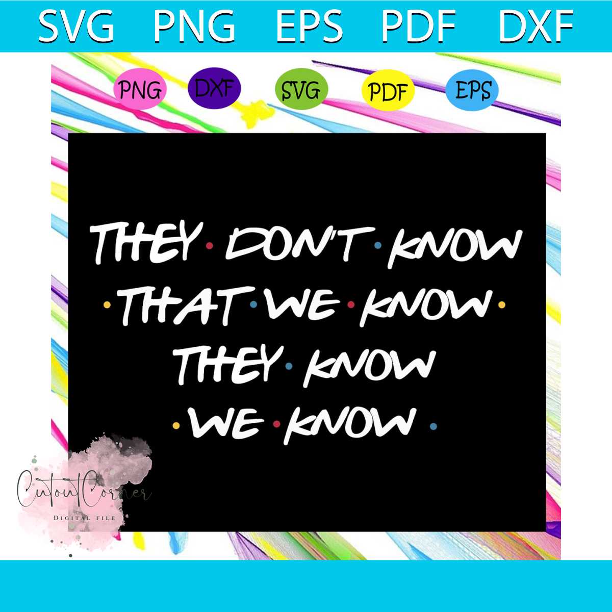 They don't know that we know they know, trending svg Files F | Inspire ...