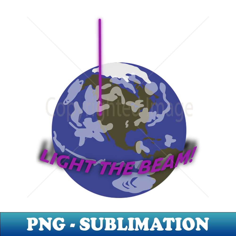 Light The Beam - High-Quality PNG Sublimation Download - Per | Inspire ...