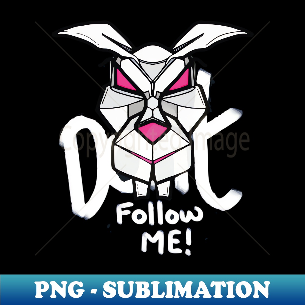 White Rabbit - Dont Follow me - PNG Transparent Sublimation | Inspire ...
