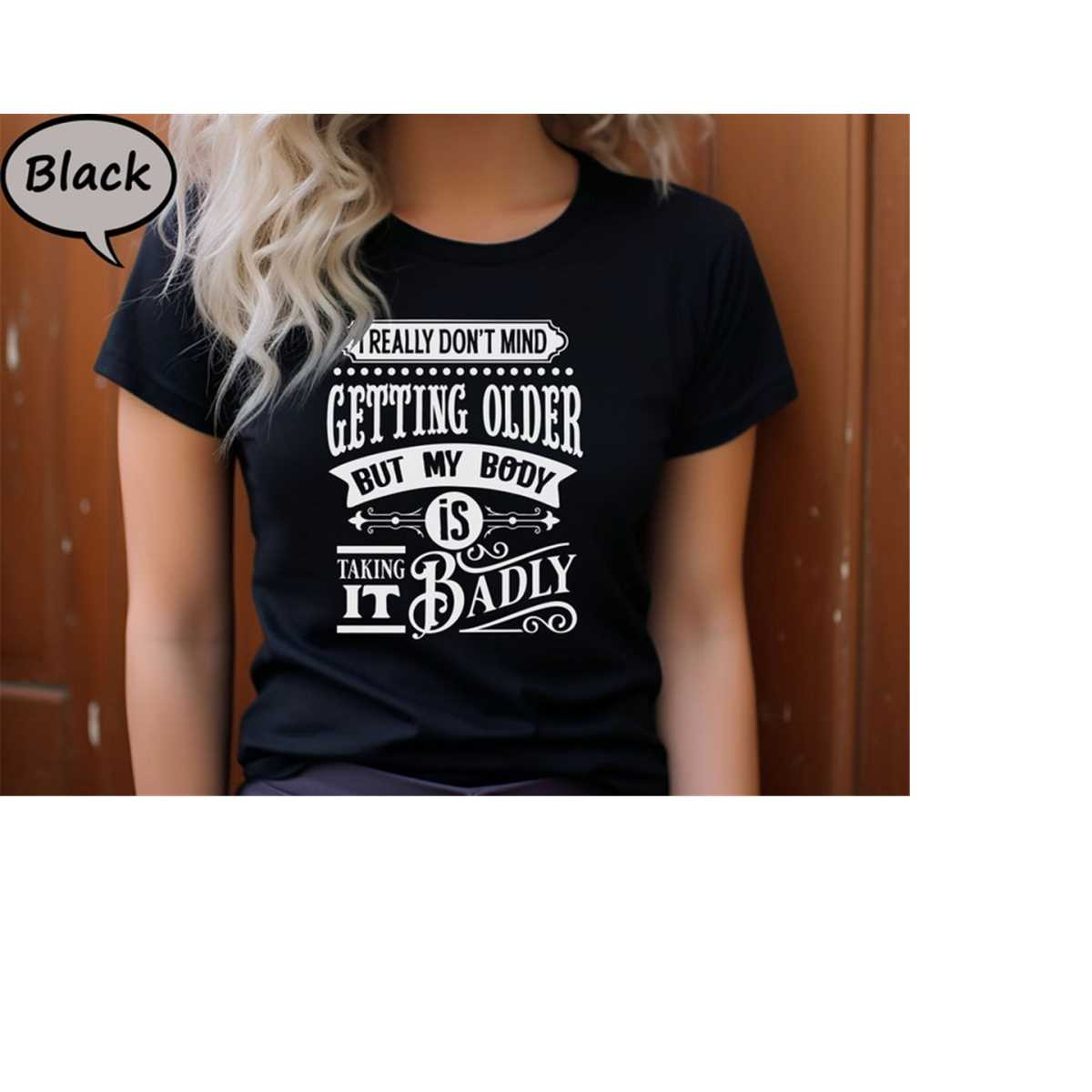 I Really Don't Mind Getting Older But My Body Is Taking It B | Inspire ...