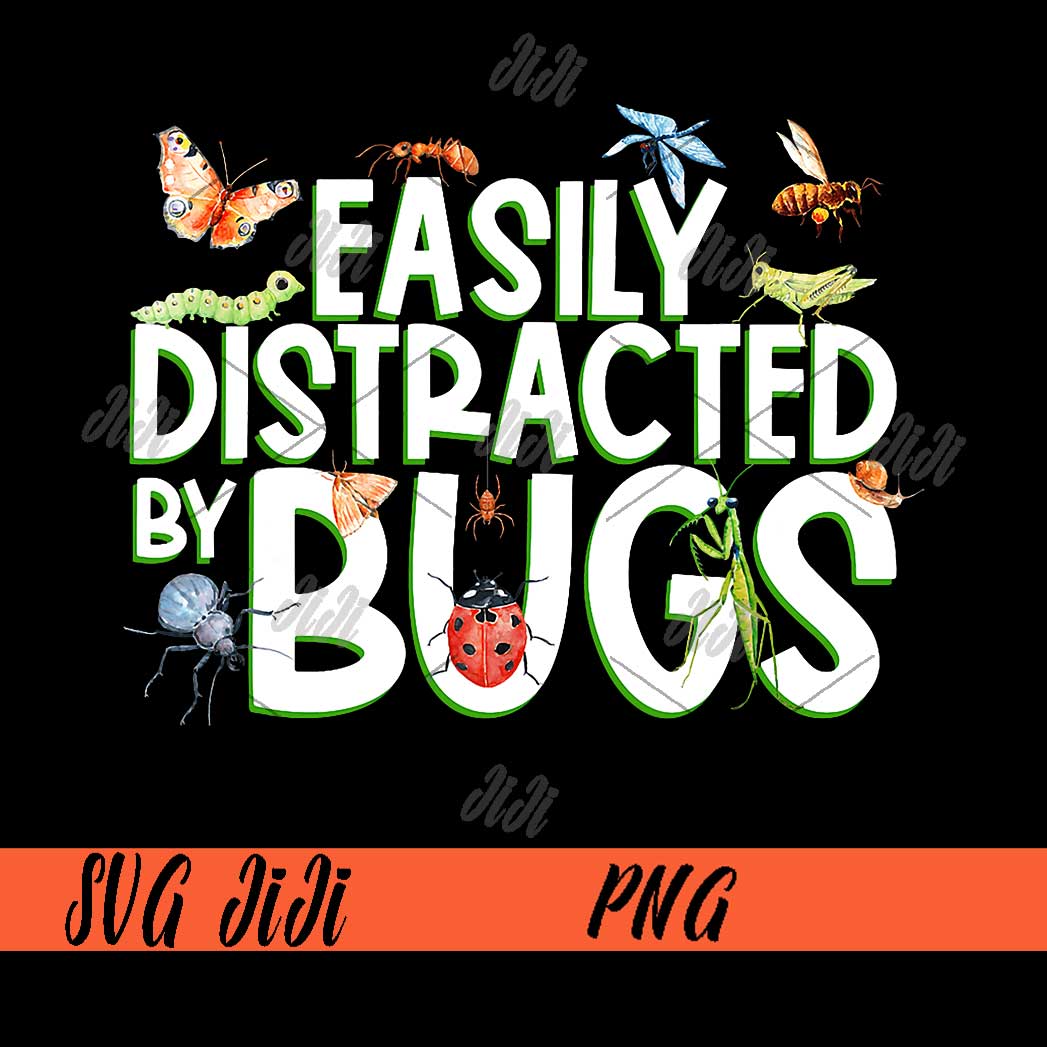 Easilly Distracted By Bugs PNG, Bug Lover PNG | Inspire Uplift