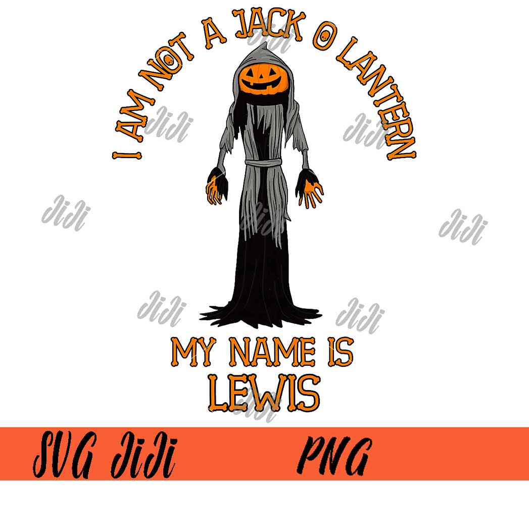 I AmNot A Jack O Lantern My Name Is Lewis PNG, Halloween PNG | Inspire ...