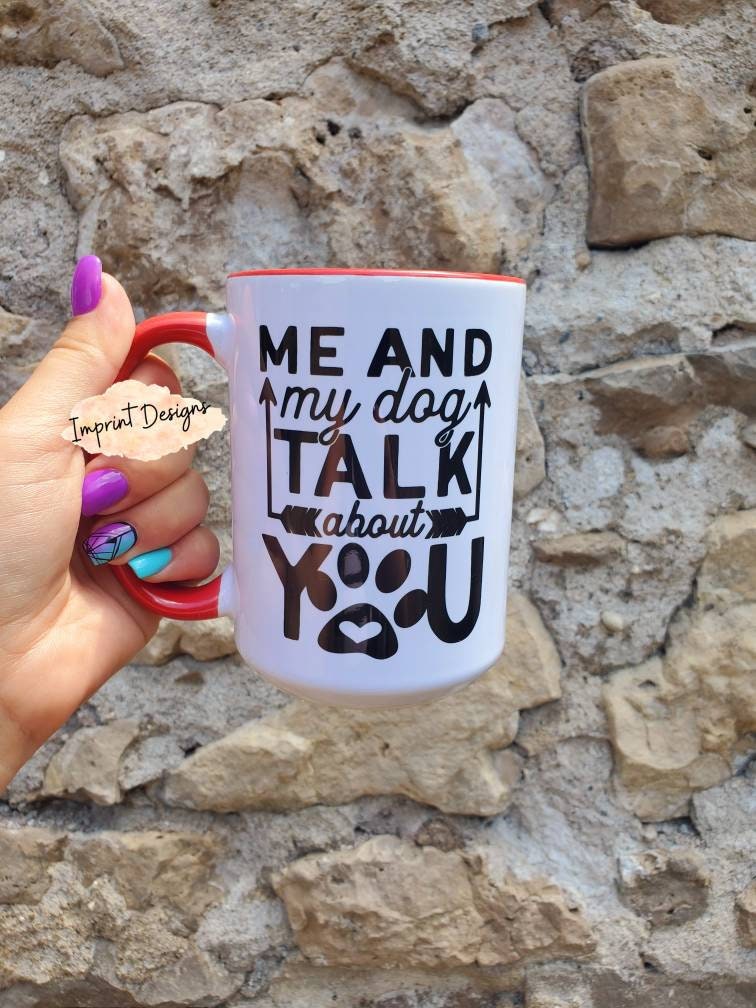 Animal lover, my dog and me talk shit ,tea mug, coffee mug, | Inspire ...