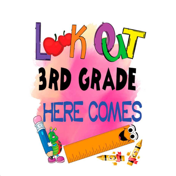 Look out 3rd grade here comes PNG, 3rd grade PNG | Inspire Uplift