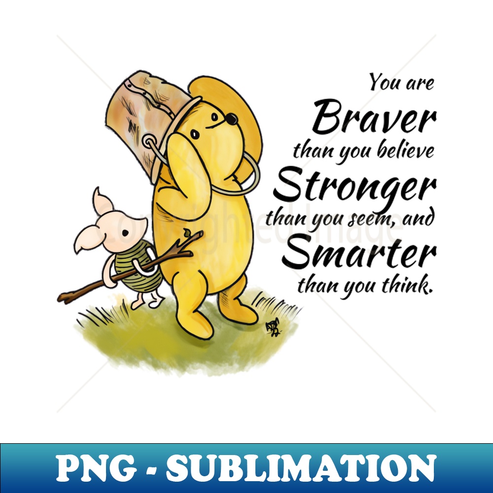 You are Braver than you believe - Winnie The Pooh - Unique S | Inspire ...