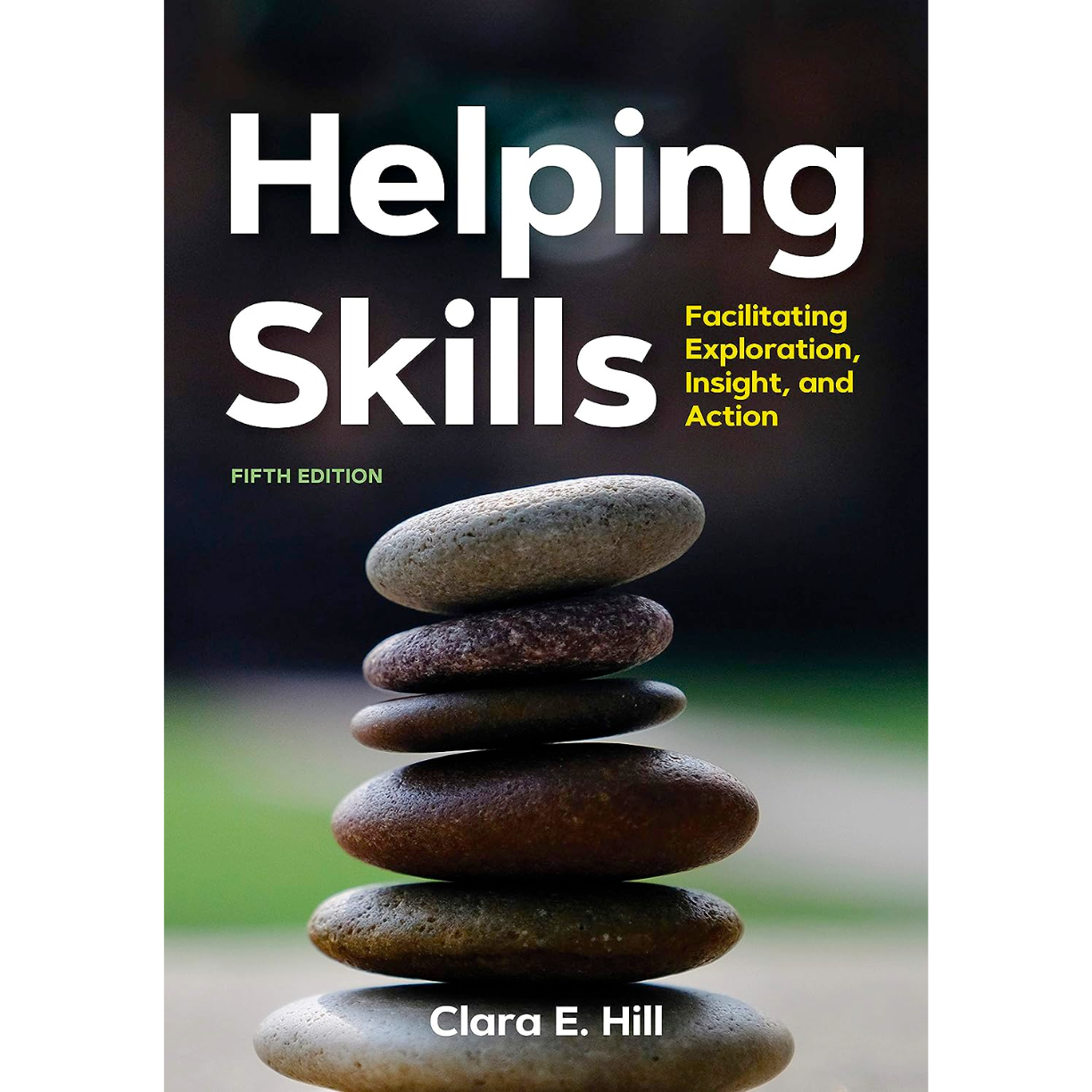 Helping Skills: Facilitating Exploration, Insight, and Actio | Inspire ...