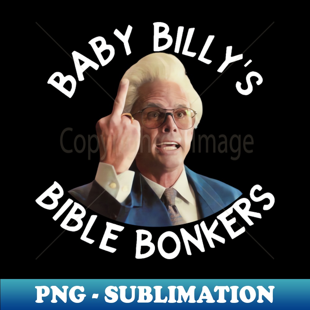 Baby billys bible bonkers - Modern Sublimation PNG File - St - Inspire ...