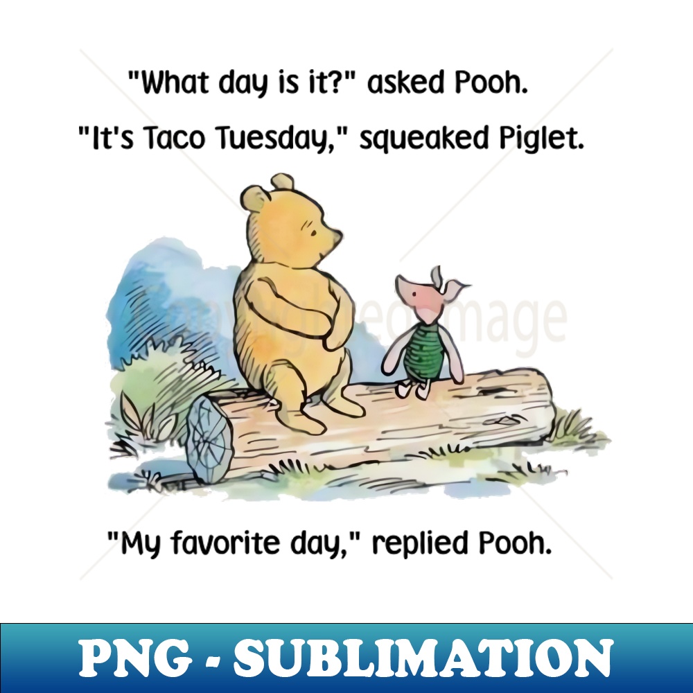 Winnie The Pooh Taco Tuesday - High-Quality PNG Sublimation | Inspire ...