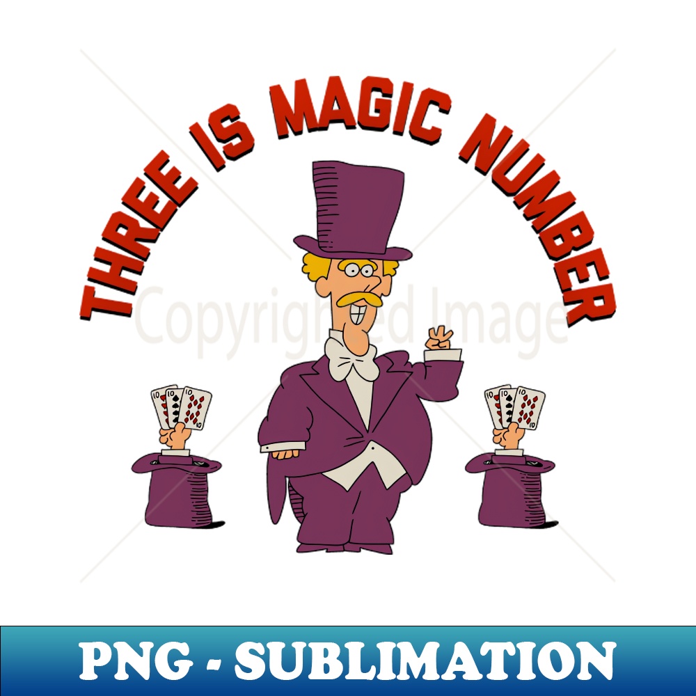 Three is magic number - Signature Sublimation PNG File - Unl | Inspire ...