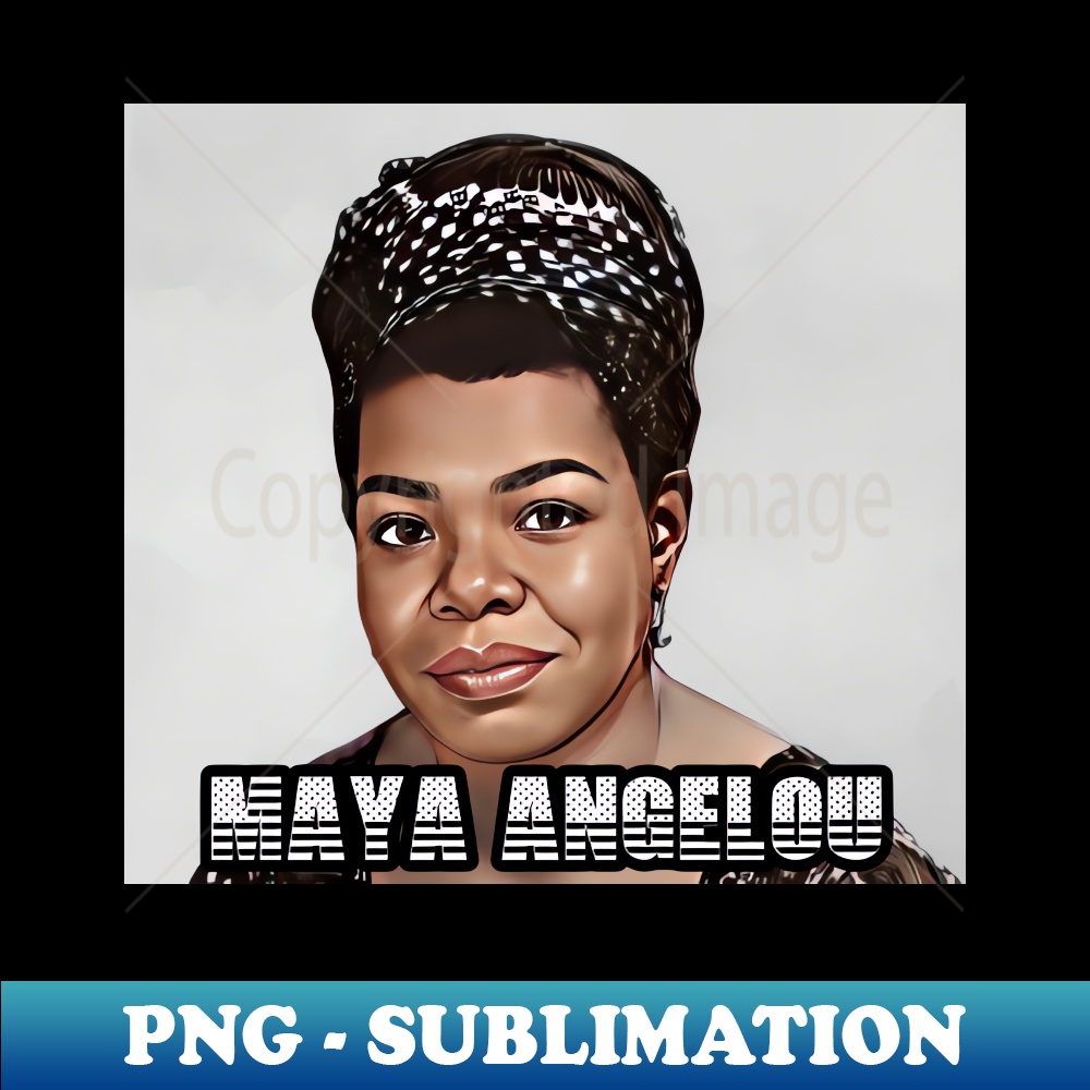 Maya Angelou - Digital Sublimation Download File - Enhance Y - Inspire ...