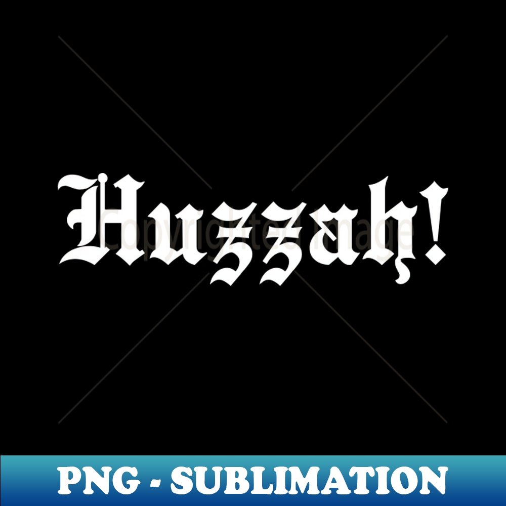 Huzzah - Exclusive PNG Sublimation Download - Capture Imagin | Inspire ...