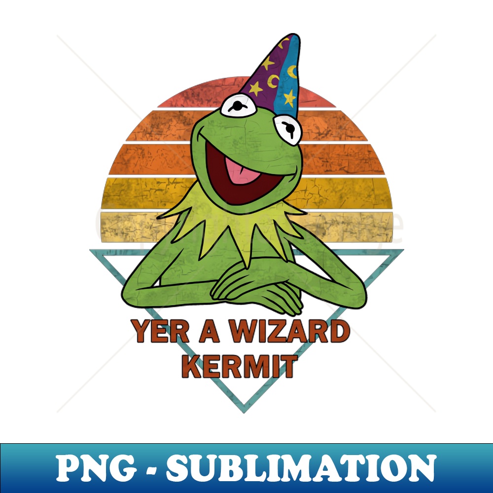 Yer A Wizard Kermit - Modern Sublimation PNG File - Add a Fe - Inspire ...