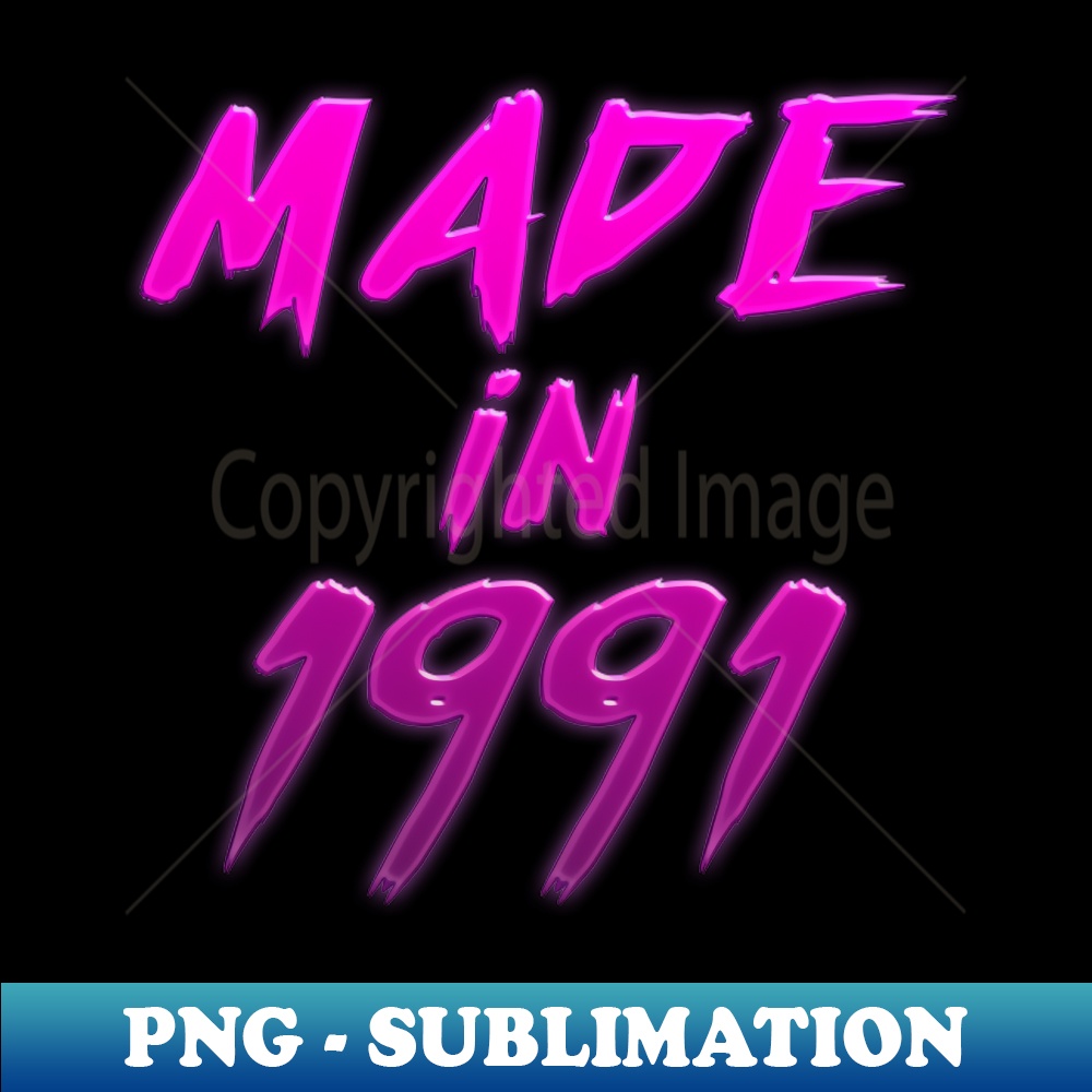 Made In 1991 - Retro Typography Birthday Gift - Premium PNG - Inspire ...
