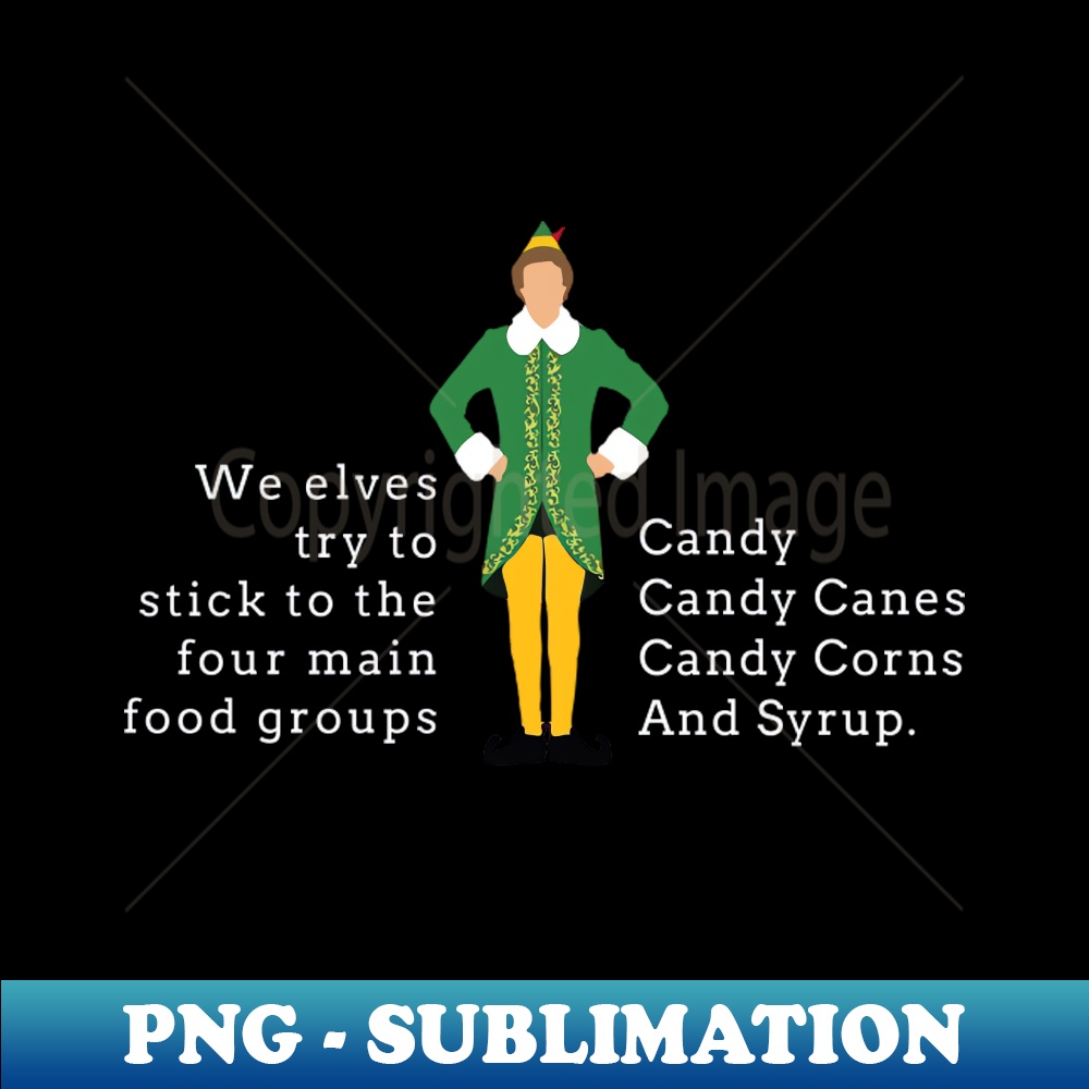 We elves try to stick to the four main food groups Candy Ca | Inspire ...