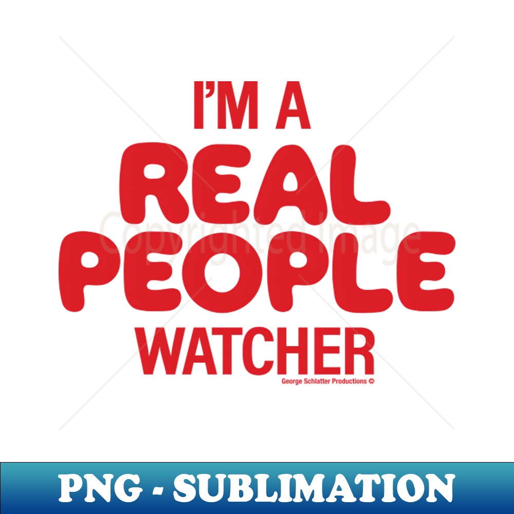 Real People Watcher - High-Resolution PNG Sublimation File - | Inspire ...