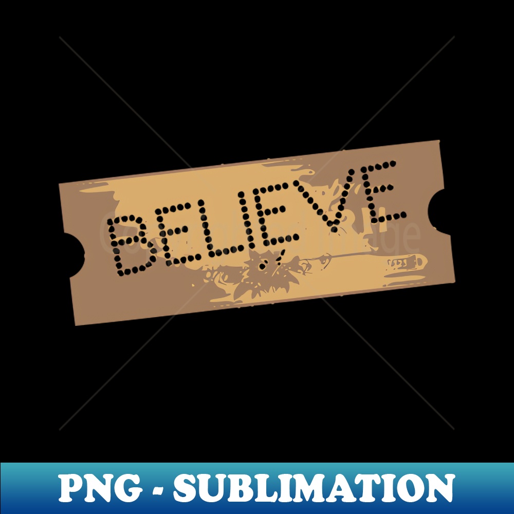 The Polar Express Believe Ticket - Retro PNG Sublimation Dig | Inspire ...