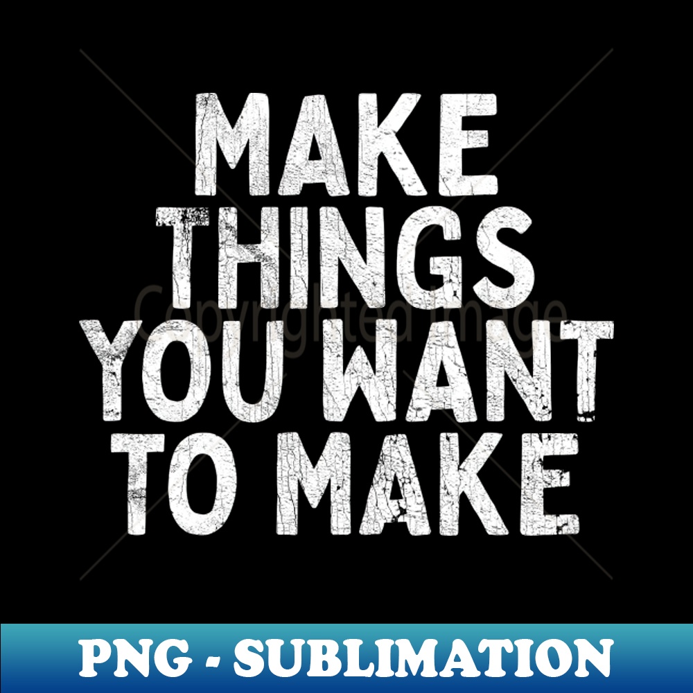 Make Things You Want To Make - Stylish Sublimation Digital D | Inspire ...