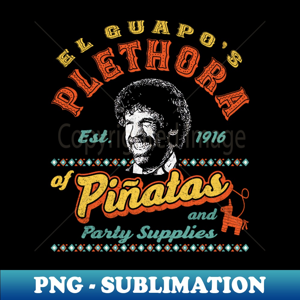 El Guapos Plethora Of Piatas - PNG Transparent Sublimation F - Inspire ...